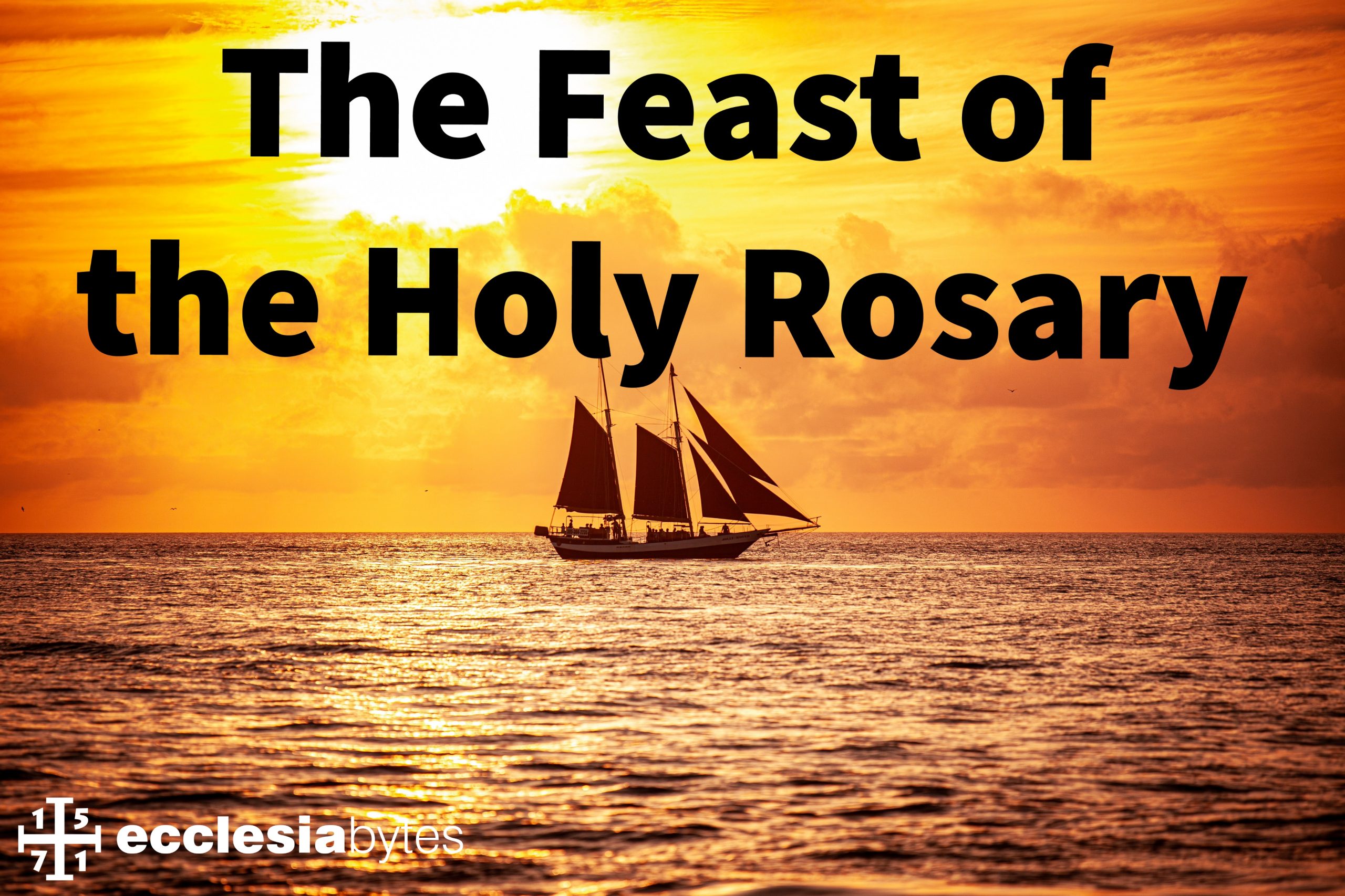 The Feast of the Holy Rosary - Ecclesia Bytes